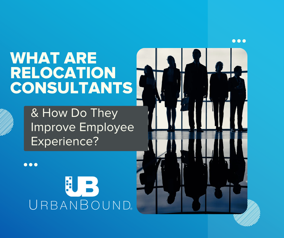 Relocation Consultants & Improved Employee Experience? | UrbanBound